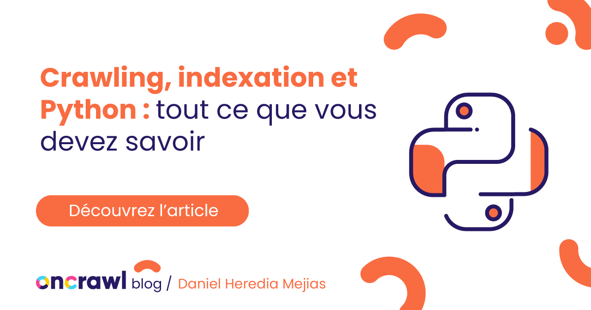 Crawling, indexation et Python : tout ce que vous devez savoir